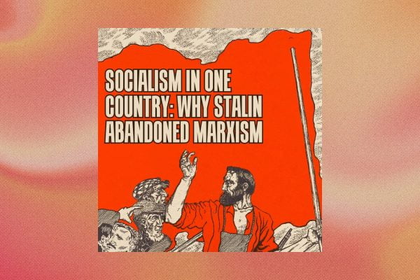 Socialism in one country: Why Stalin abandoned Marxism | The Communist